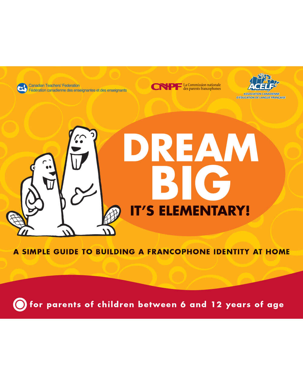 Dream Big, It’s Elementary (6 to 12 Years) / Bilingual